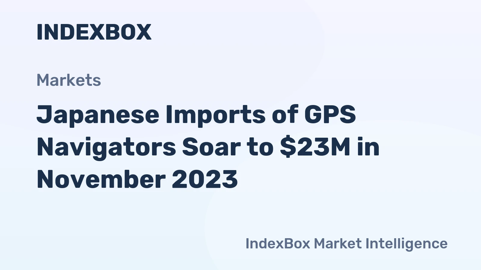 Japanese Imports of GPS Navigators Soar to $23M in November 2023