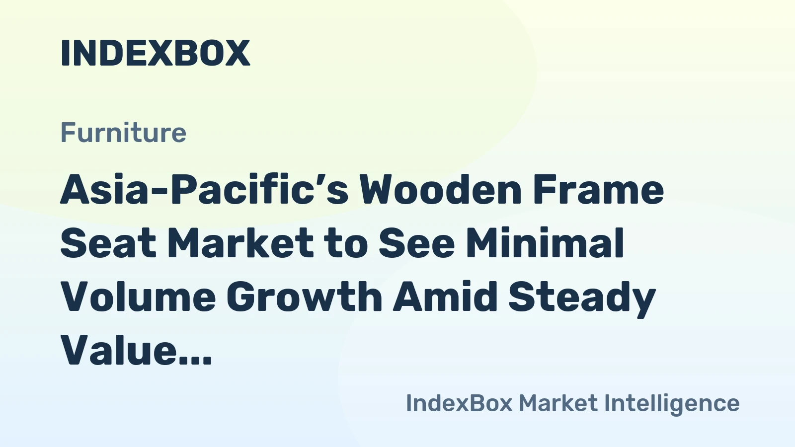 Asia-Pacific’s Wooden Frame Seat Market to See Minimal Volume Growth Amid Steady Value Expansion