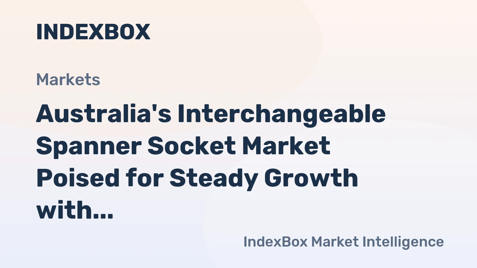 Australia's Interchangeable Spanner Socket Market Poised for Steady Growth with a 1.5% CAGR Through 2035