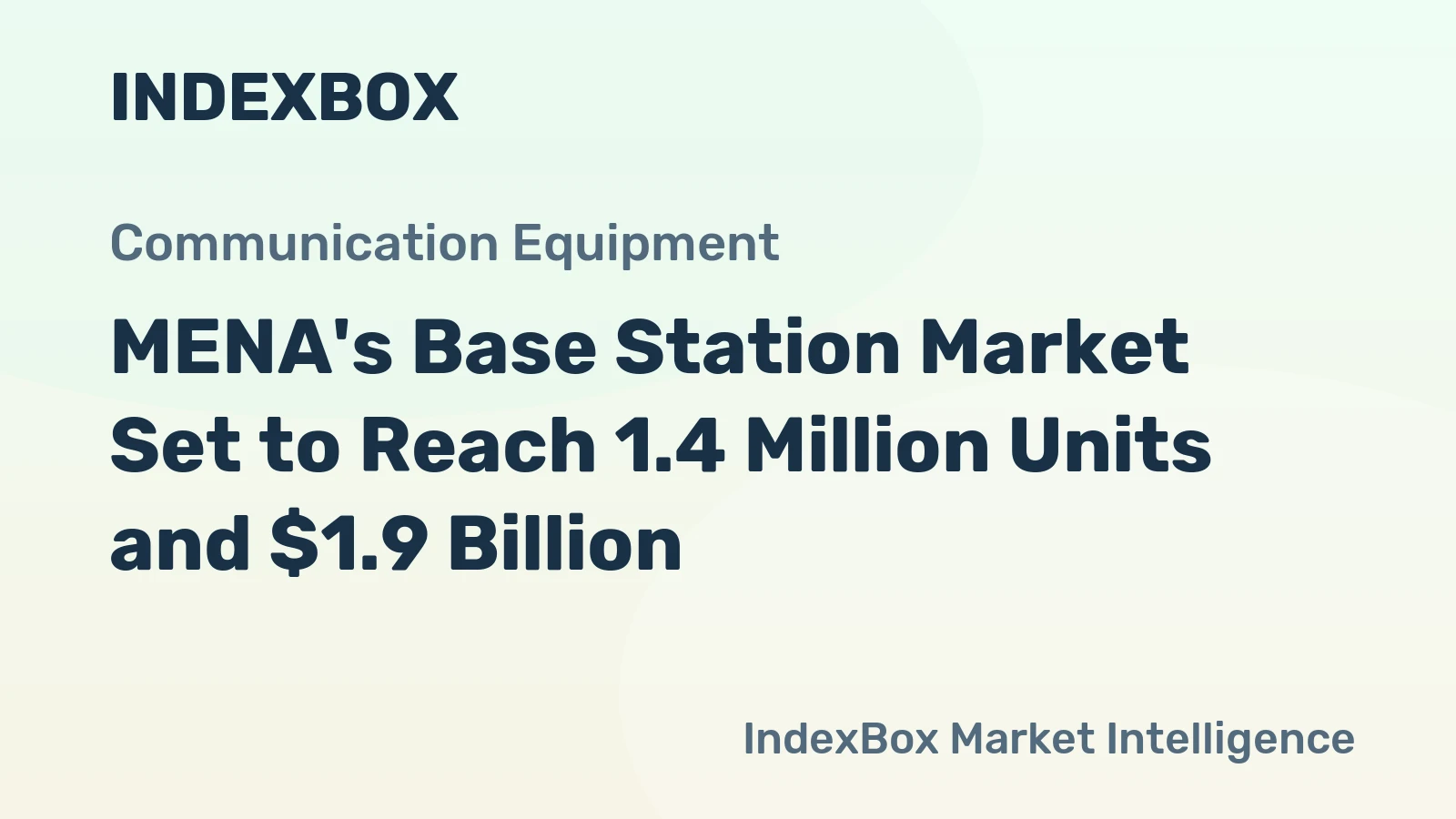 MENA's Base Station Market Set to Reach 1.4 Million Units and $1.9 Billion