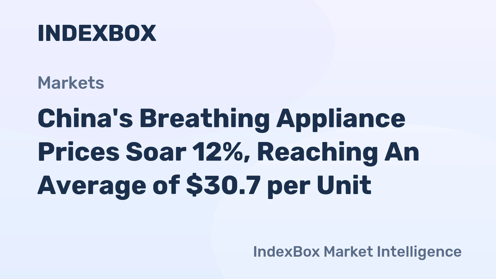 China's Breathing Appliance Prices Soar 12%, Reaching An Average of $30.7 per Unit
