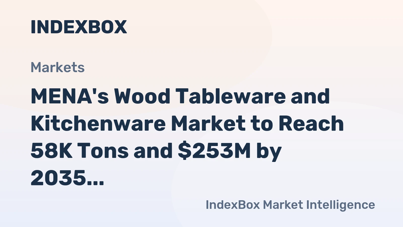 MENA's Wood Tableware and Kitchenware Market to Reach 58K Tons and $253M by 2035, Driven by Increasing Demand