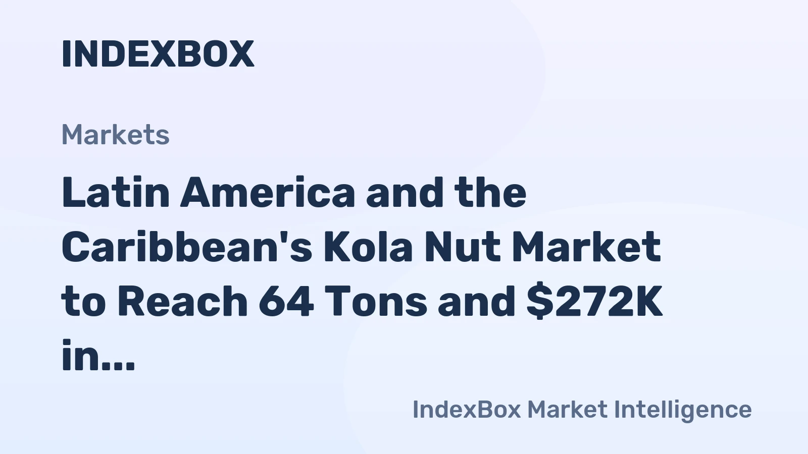 Latin America and the Caribbean's Kola Nut Market to Reach 64 Tons and $272K in Value by 2035, Fueled by Rising Demand