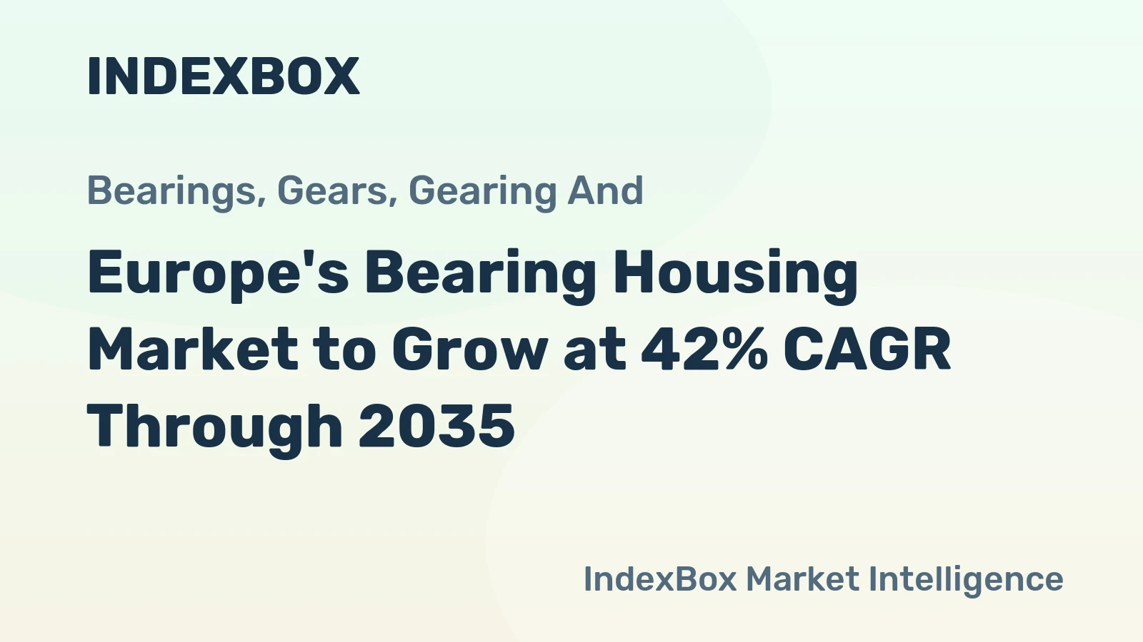 Europe's Bearing Housing Market to Grow at 42% CAGR Through 2035