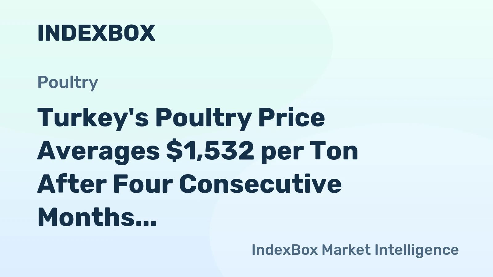 Turkey's Poultry Price Averages $1,532 per Ton After Four Consecutive Months of Decline