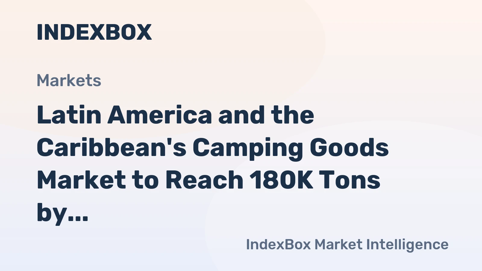 Latin America and the Caribbean's Camping Goods Market to Reach 180K Tons by 2035, Valued at $1.1B