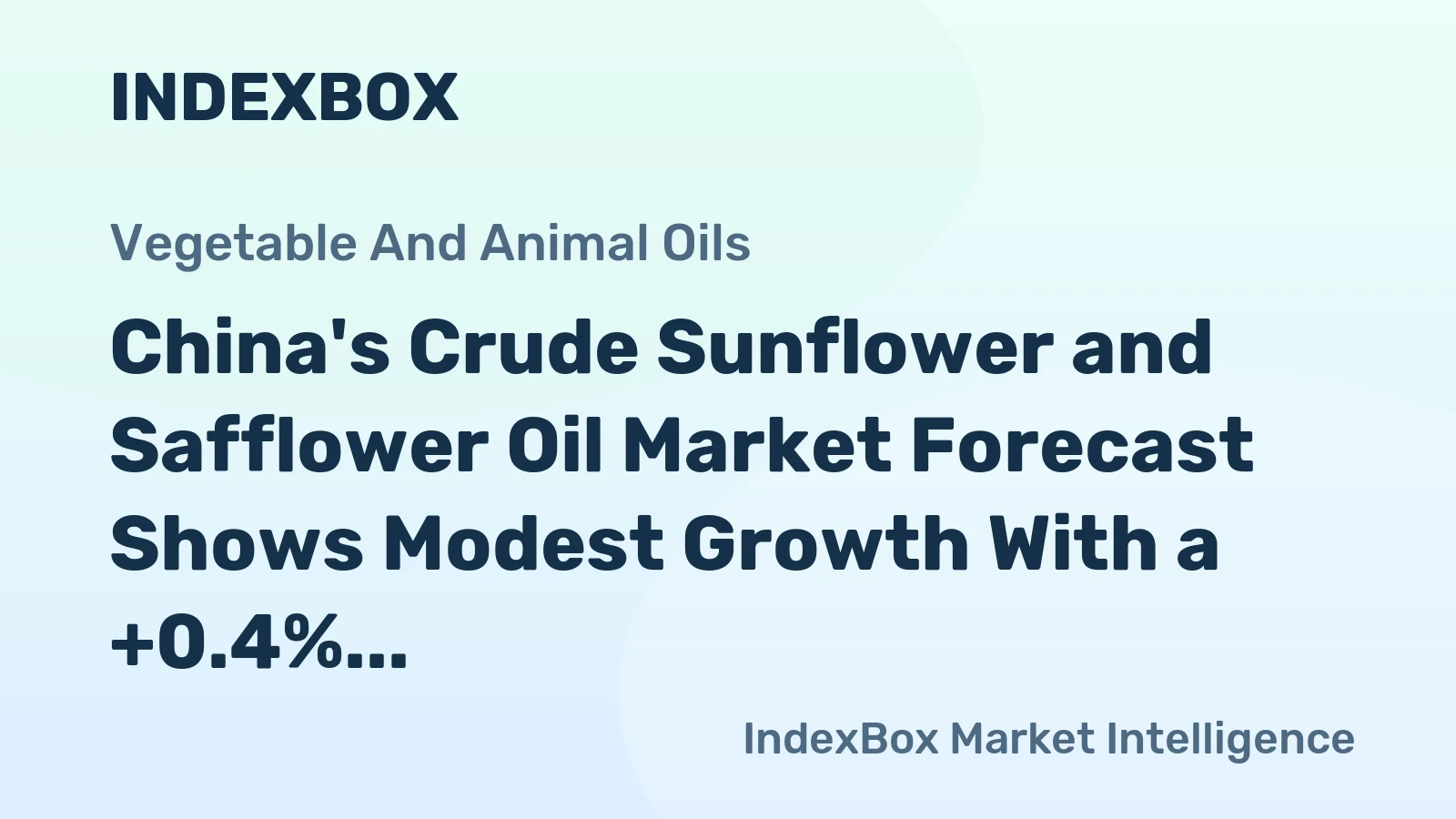 China's Crude Sunflower and Safflower Oil Market Forecast Shows Modest Growth With a +0.4% Value CAGR