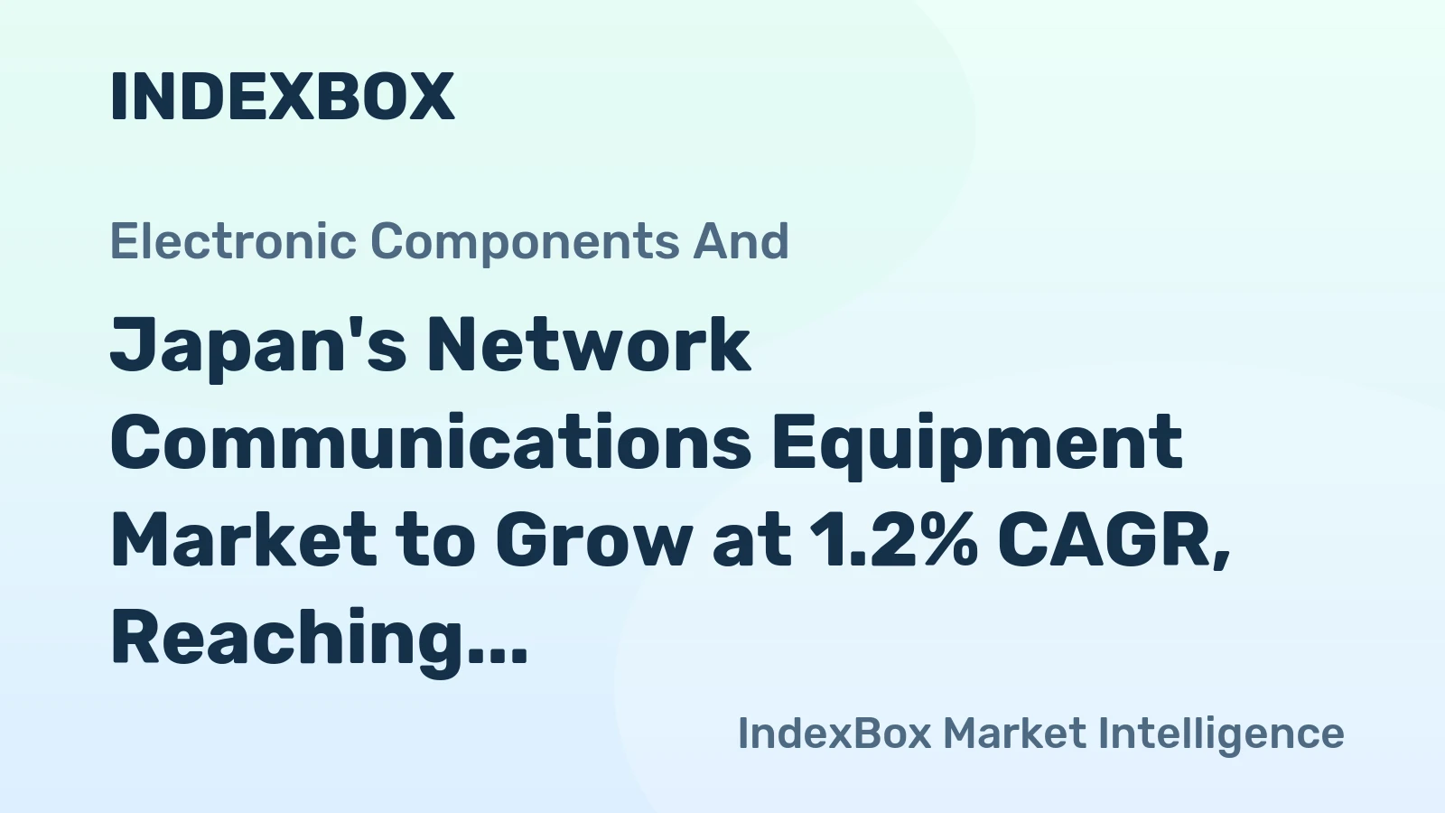 Japan's Network Communications Equipment Market to Grow at 1.2% CAGR, Reaching $7B by 2035