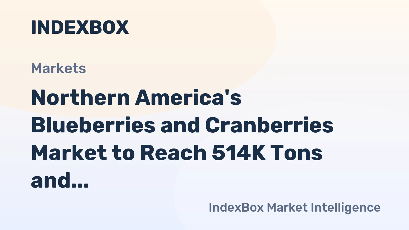 Northern America's Blueberries and Cranberries Market to Reach 514K Tons and $4.4B by 2035