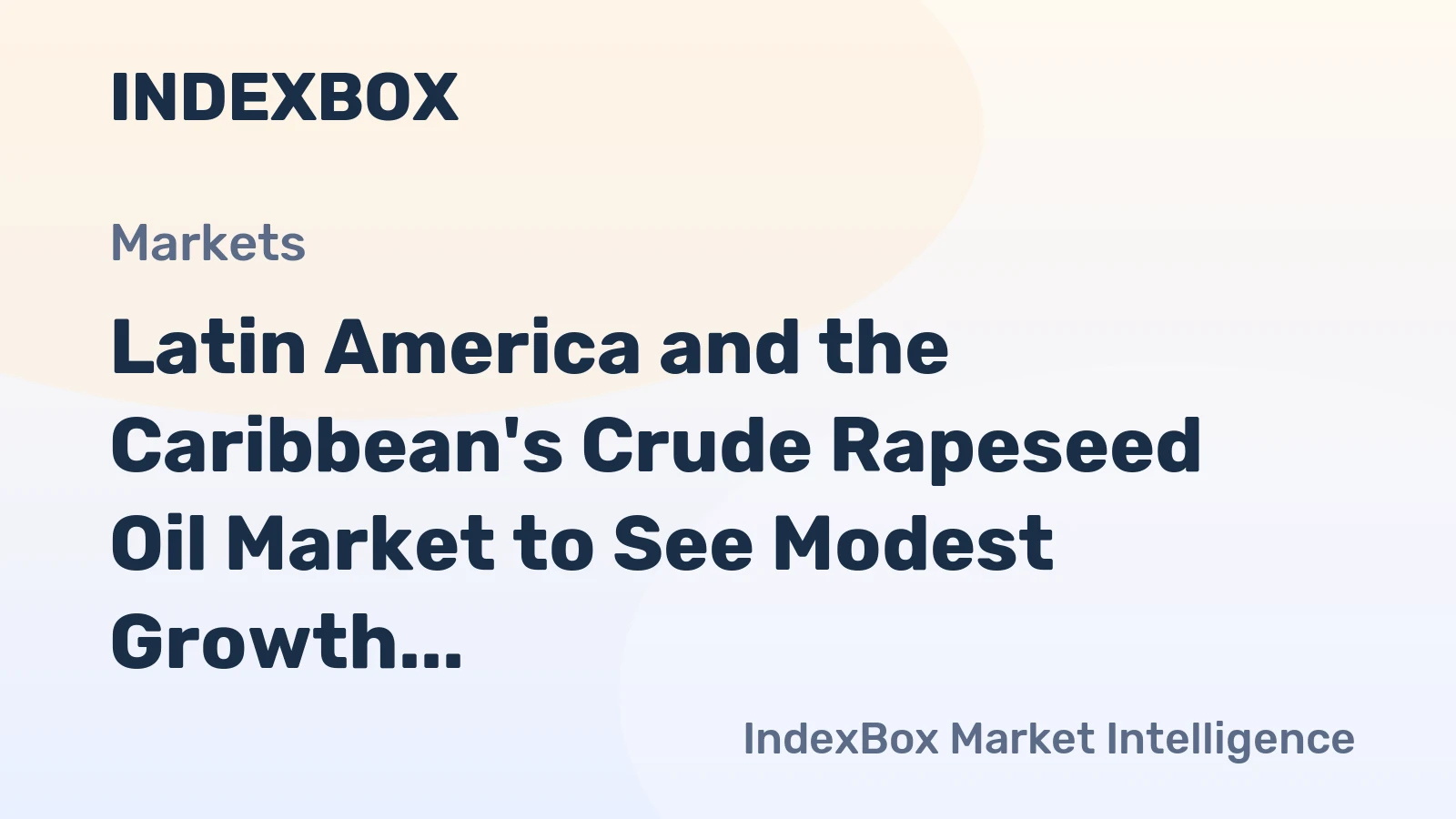 Latin America and the Caribbean's Crude Rapeseed Oil Market to See Modest Growth With a +0.9% Volume CAGR