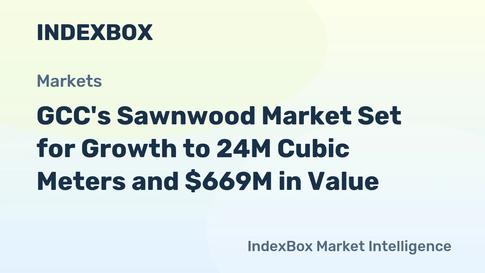 GCC's Sawnwood Market Set for Growth to 24M Cubic Meters and $669M in Value