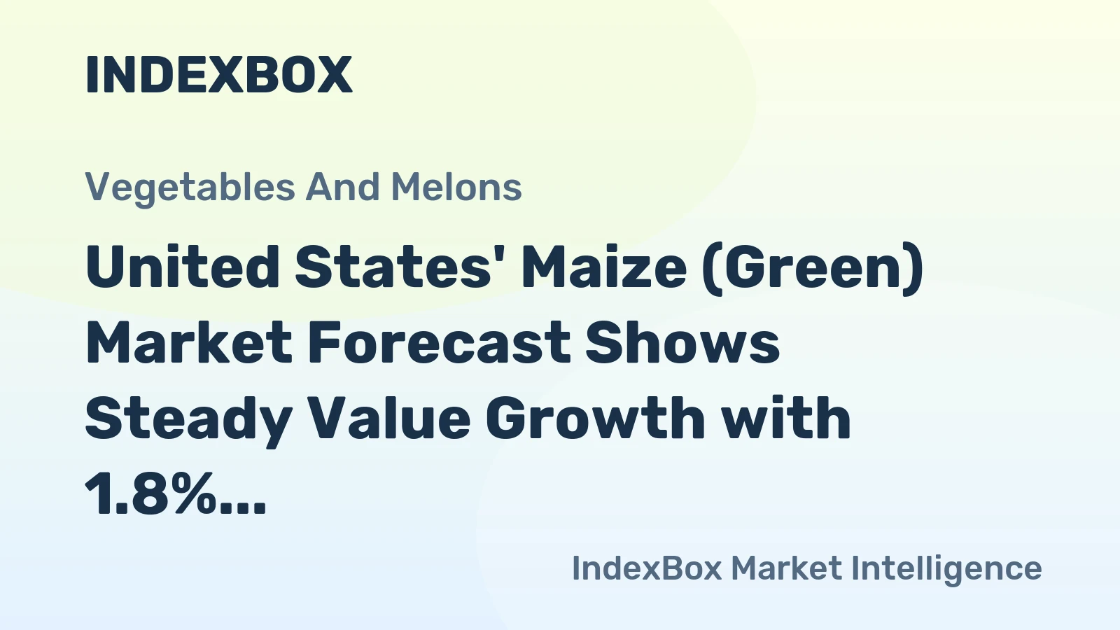 United States' Maize (Green) Market Forecast Shows Steady Value Growth with 1.8% CAGR
