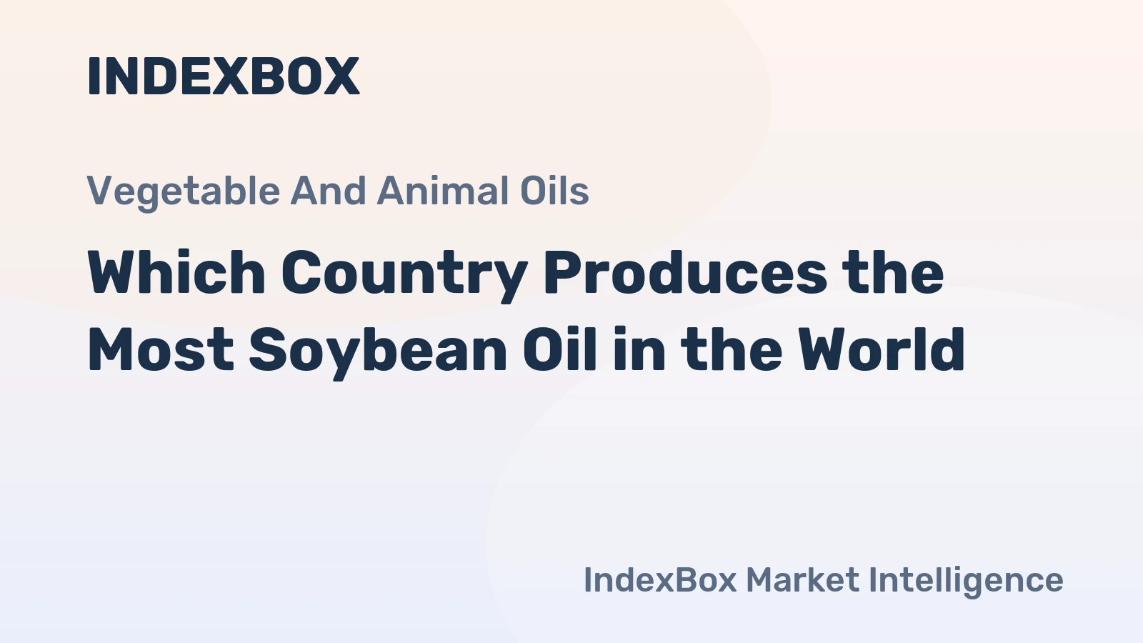 Which Country Produces the Most Soybean Oil in the World?