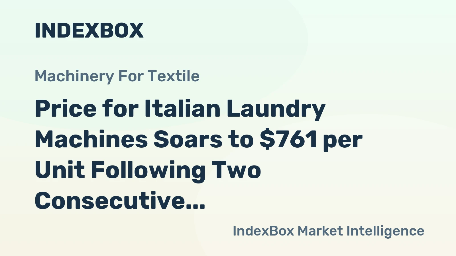 Price for Italian Laundry Machines Soars to $761 per Unit Following Two Consecutive Months of Surge