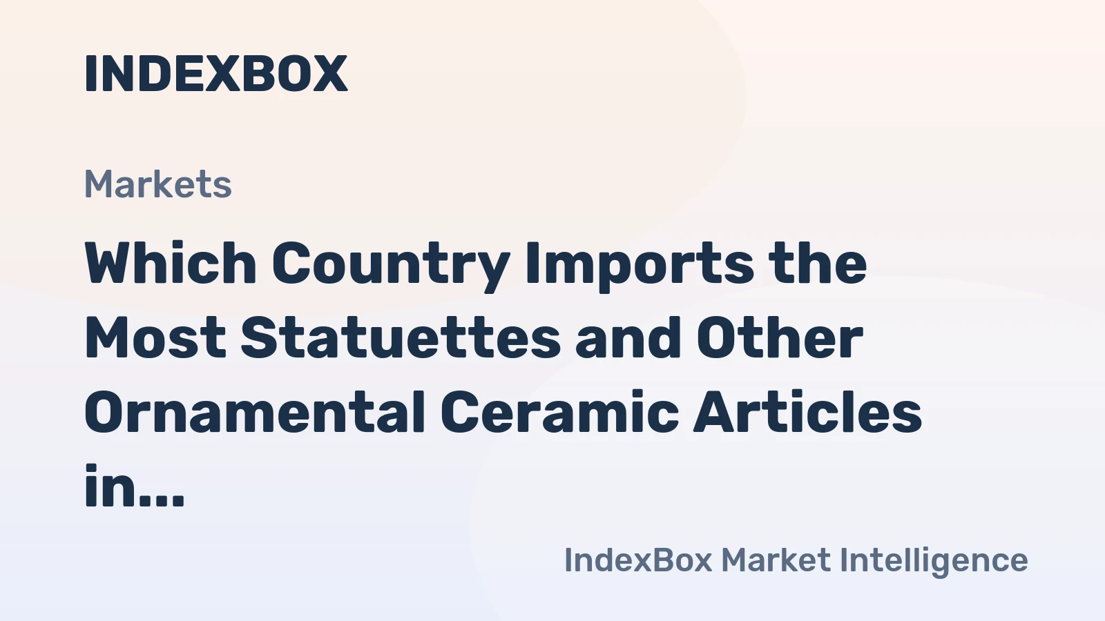 Which Country Imports the Most Statuettes and Other Ornamental Ceramic Articles in the World?