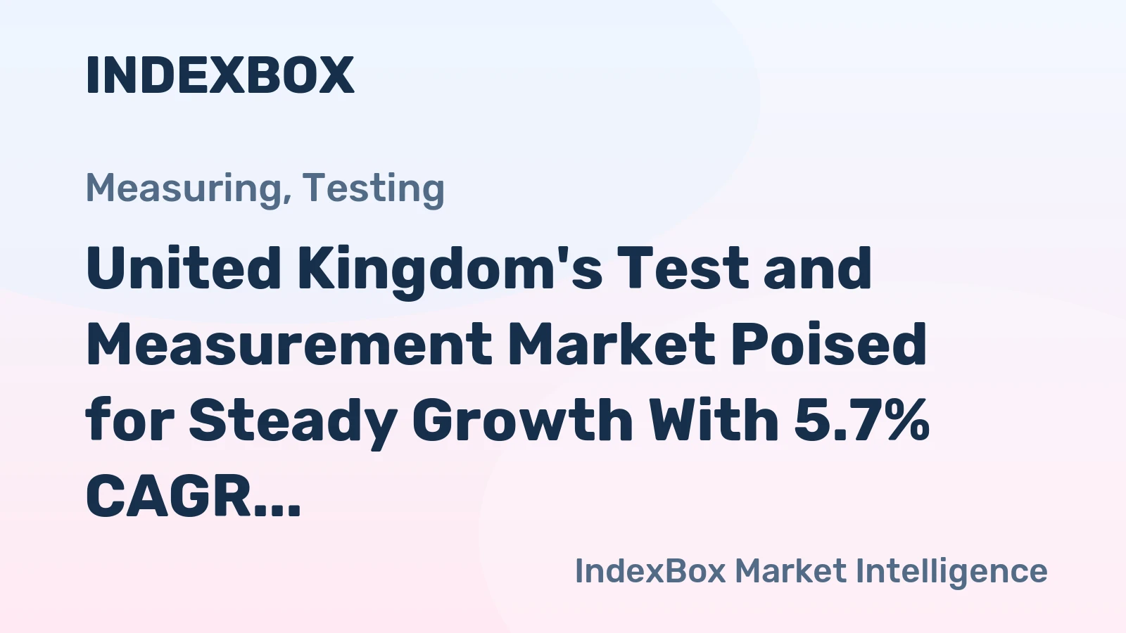 United Kingdom's Test and Measurement Market Poised for Steady Growth With 5.7% CAGR Forecast