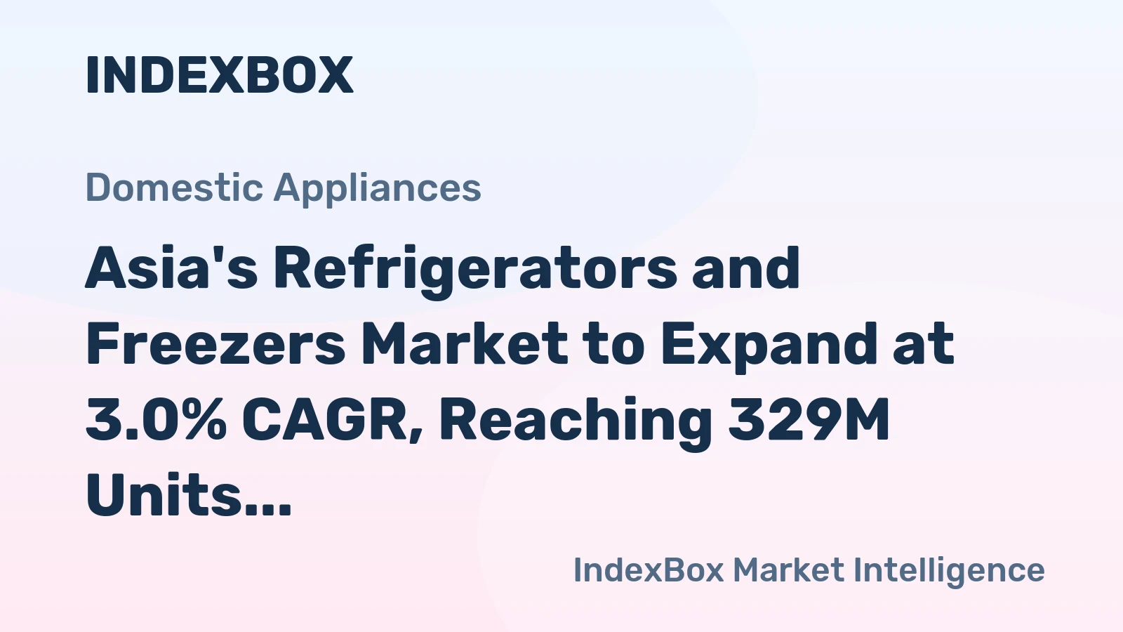 Asia's Refrigerators and Freezers Market to Expand at 3.0% CAGR, Reaching 329M Units by 2035