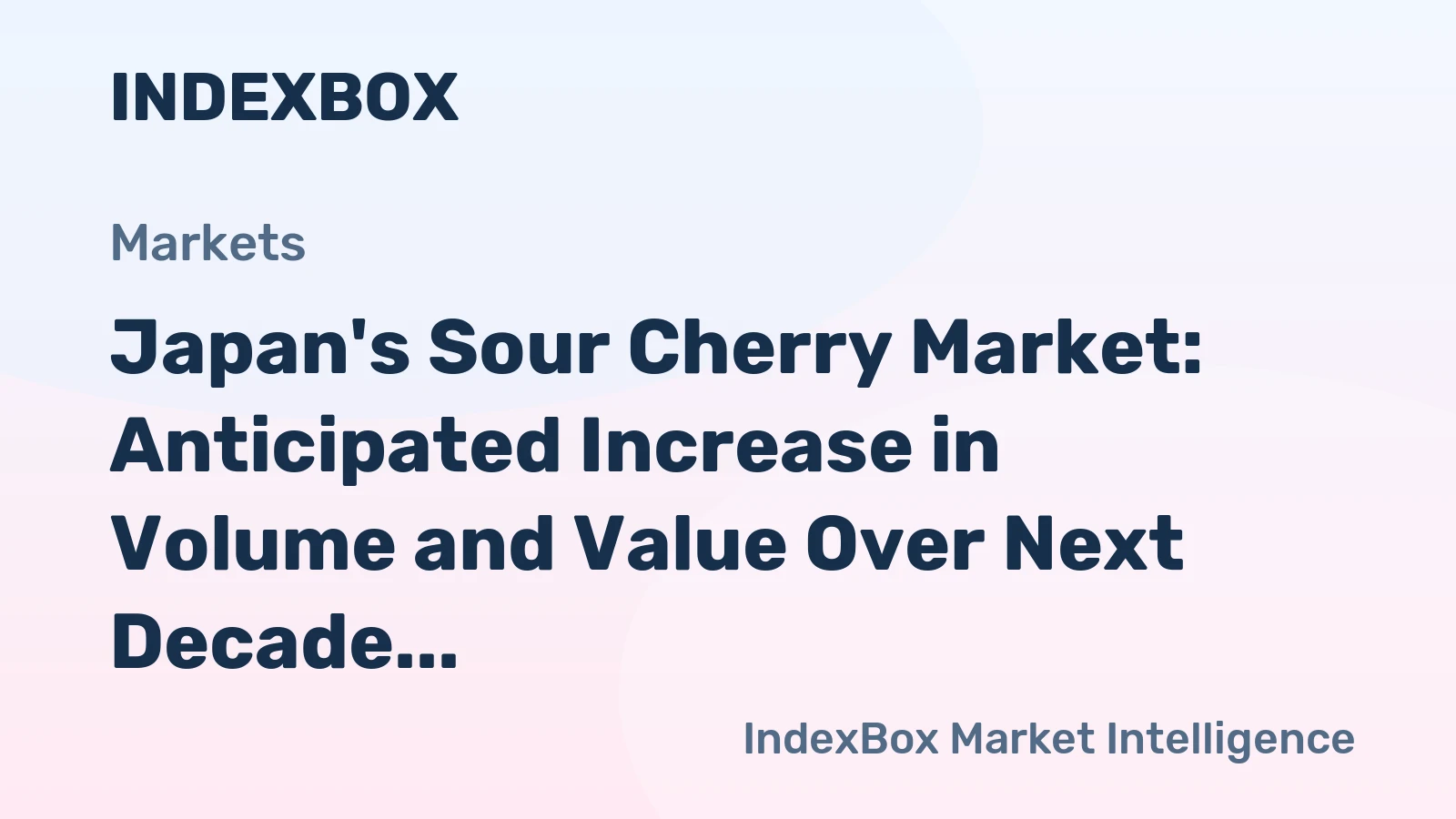 Japan's Sour Cherry Market: Anticipated Increase in Volume and Value Over Next Decade