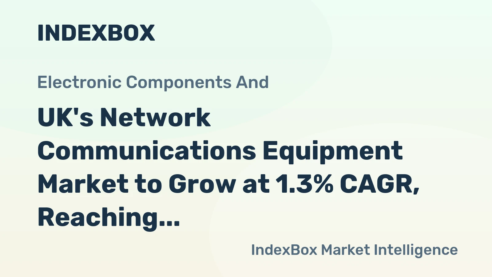 UK's Network Communications Equipment Market to Grow at 1.3% CAGR, Reaching 4.9M units by 2035