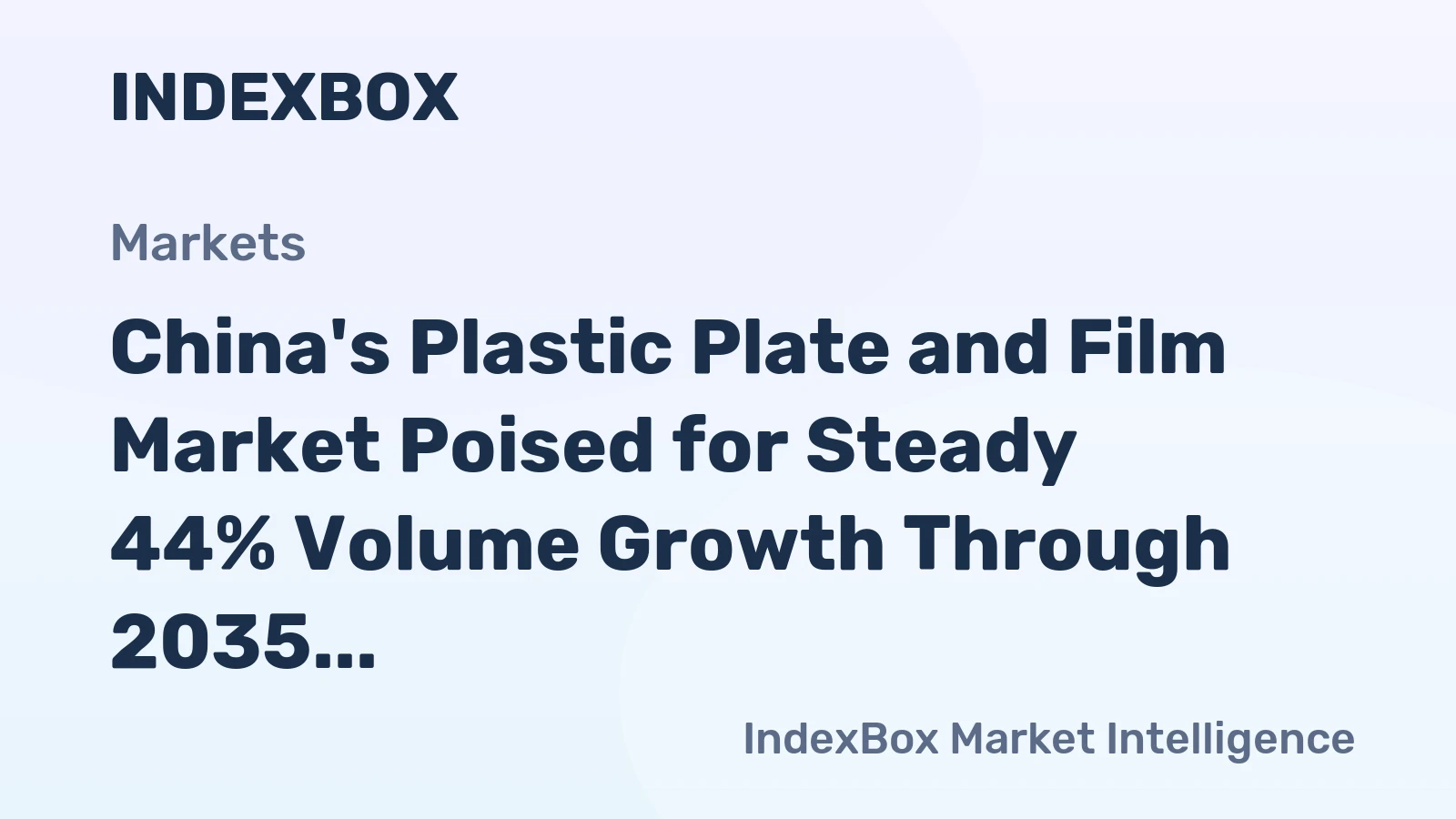 China's Plastic Plate and Film Market Poised for Steady 44% Volume Growth Through 2035