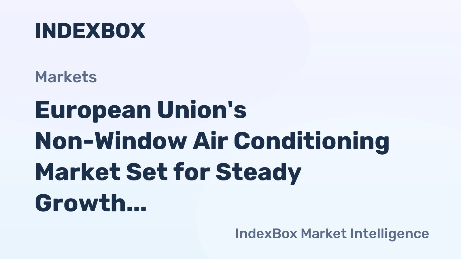 European Union's Non-Window Air Conditioning Market Set for Steady Growth with 1.9% Volume CAGR