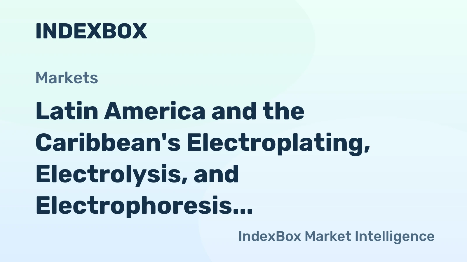 Latin America and the Caribbean's Electroplating, Electrolysis, and Electrophoresis Machines Market to Exhibit CAGR of +1.4% and Reach $4.6B by 2035