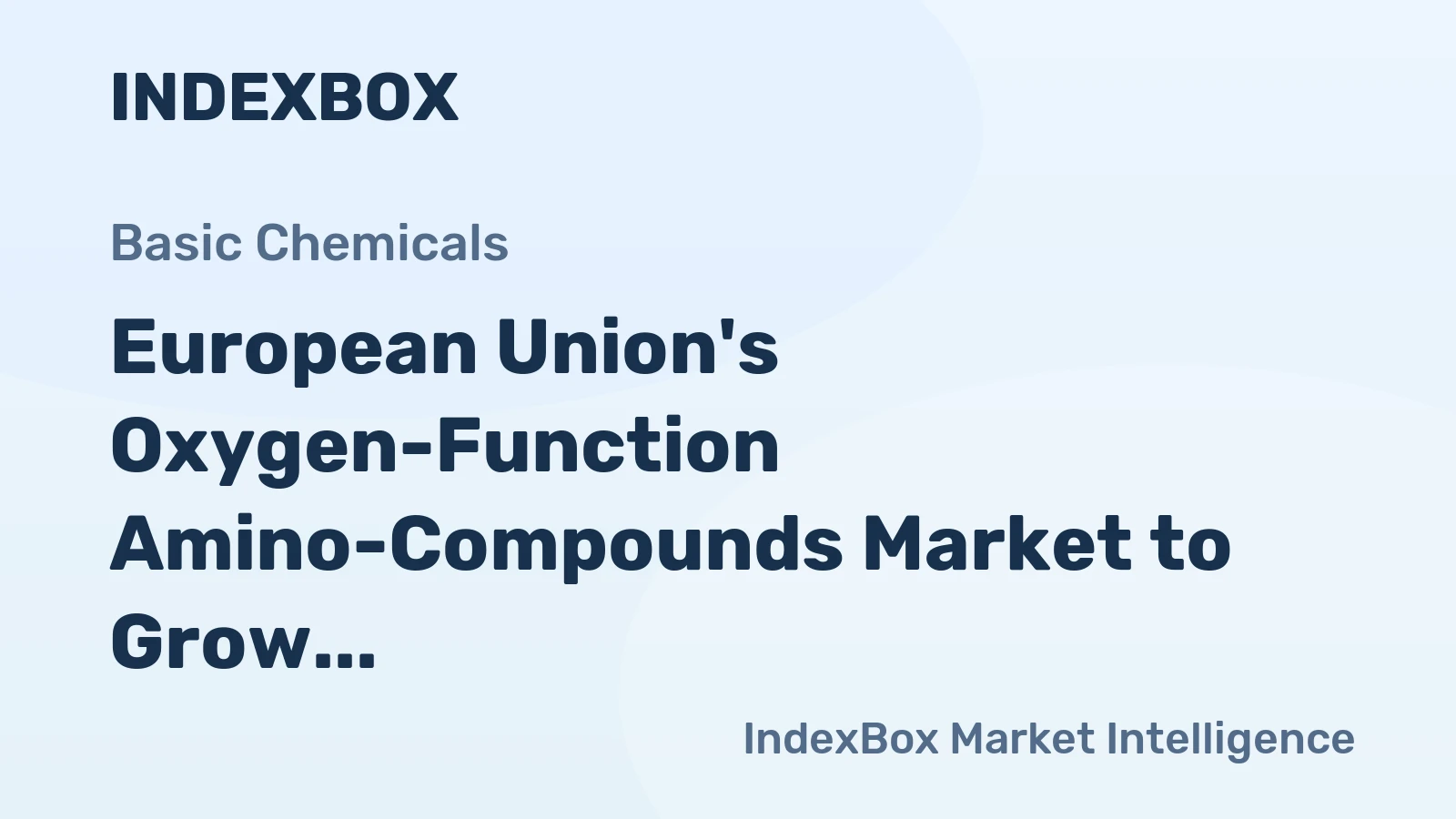 European Union's Oxygen-Function Amino-Compounds Market to Grow at 2.6% CAGR Over Next Decade