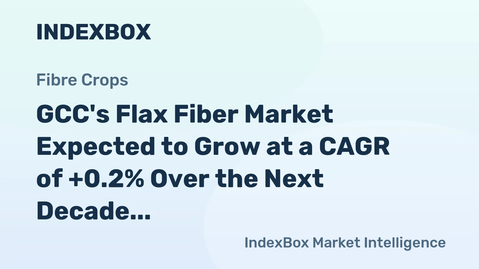 GCC's Flax Fiber Market Expected to Grow at a CAGR of +0.2% Over the Next Decade