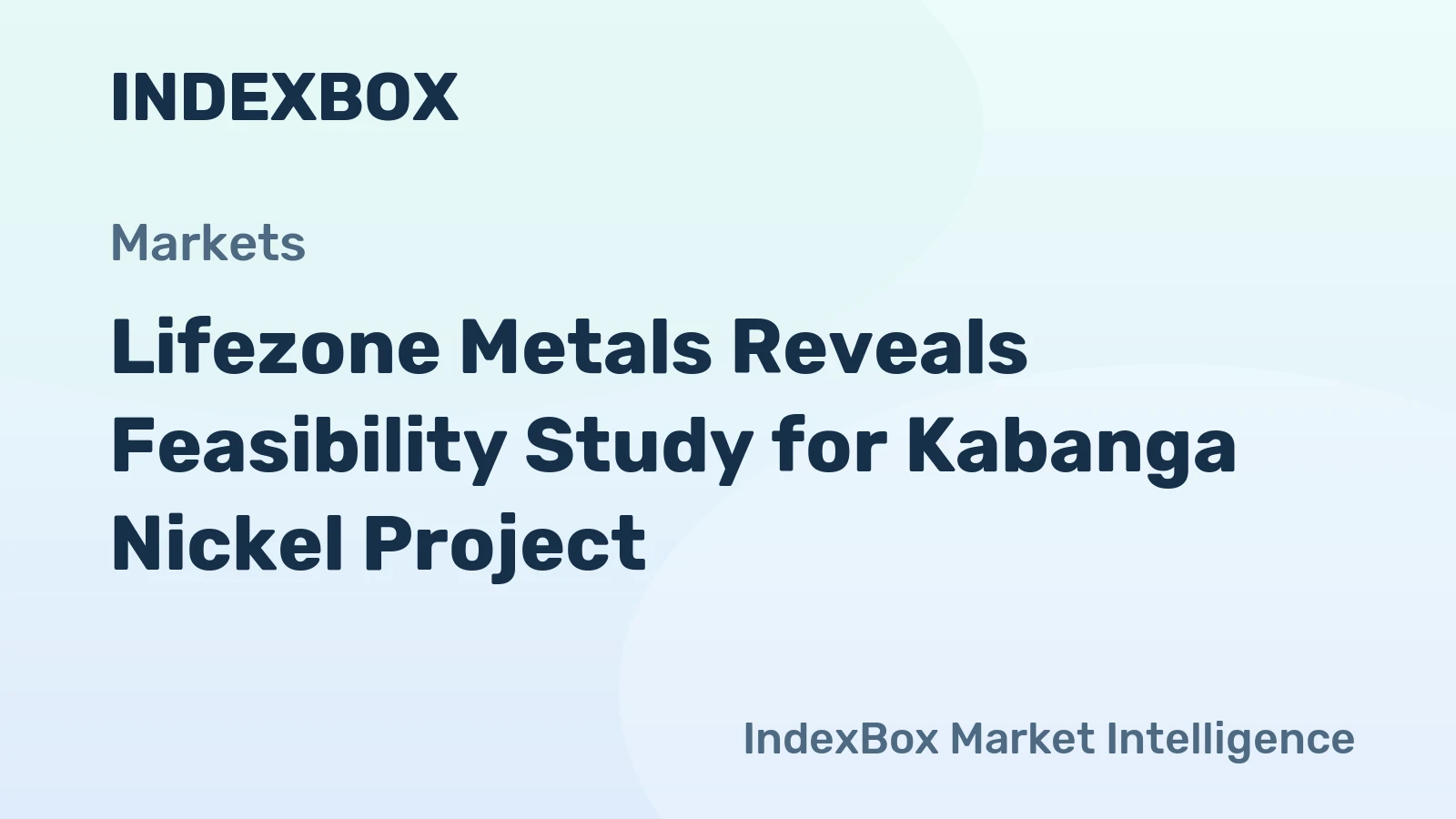 Lifezone Metals Reveals Feasibility Study for Kabanga Nickel Project