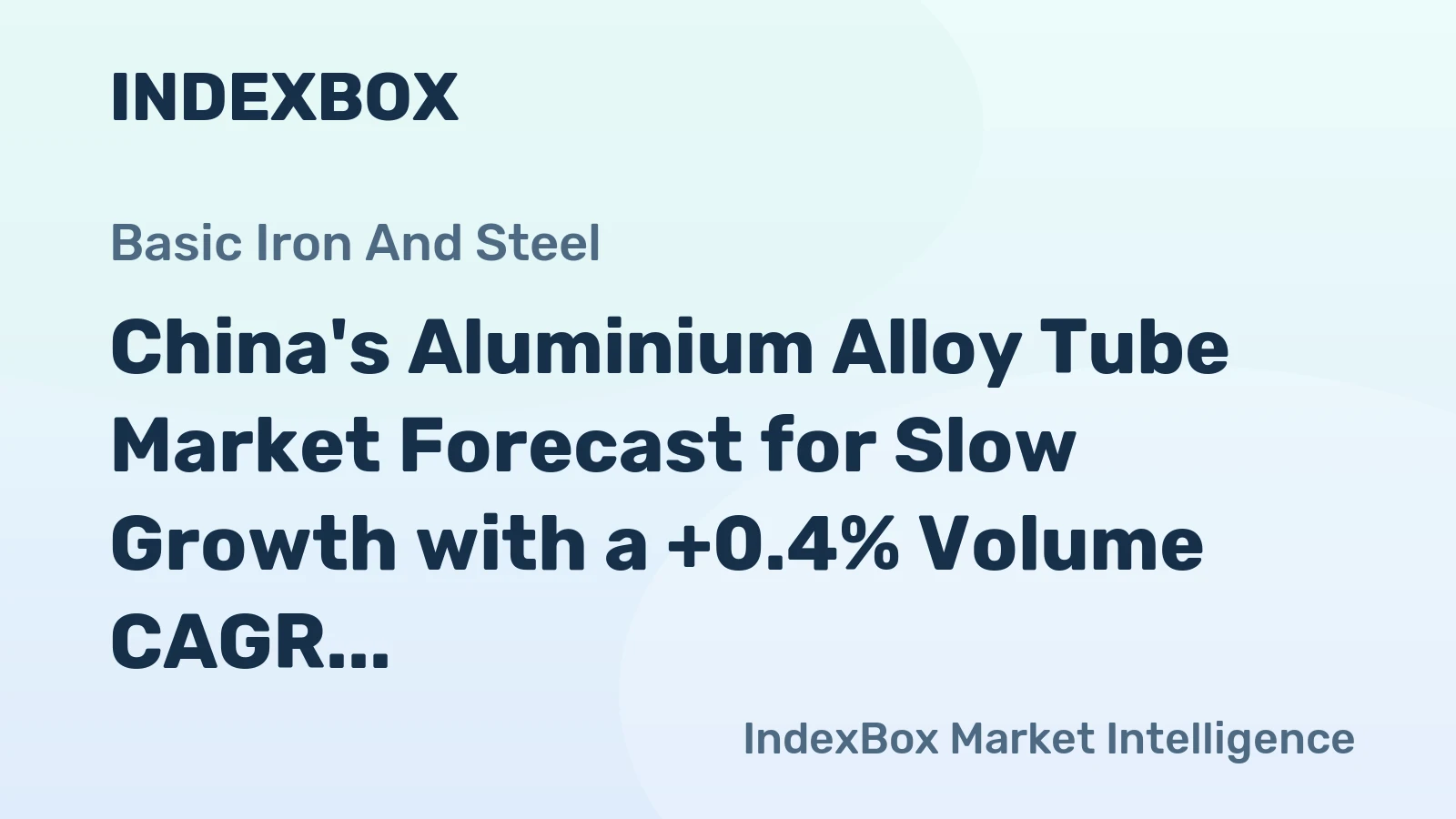 China's Aluminium Alloy Tube Market Forecast for Slow Growth with a +0.4% Volume CAGR