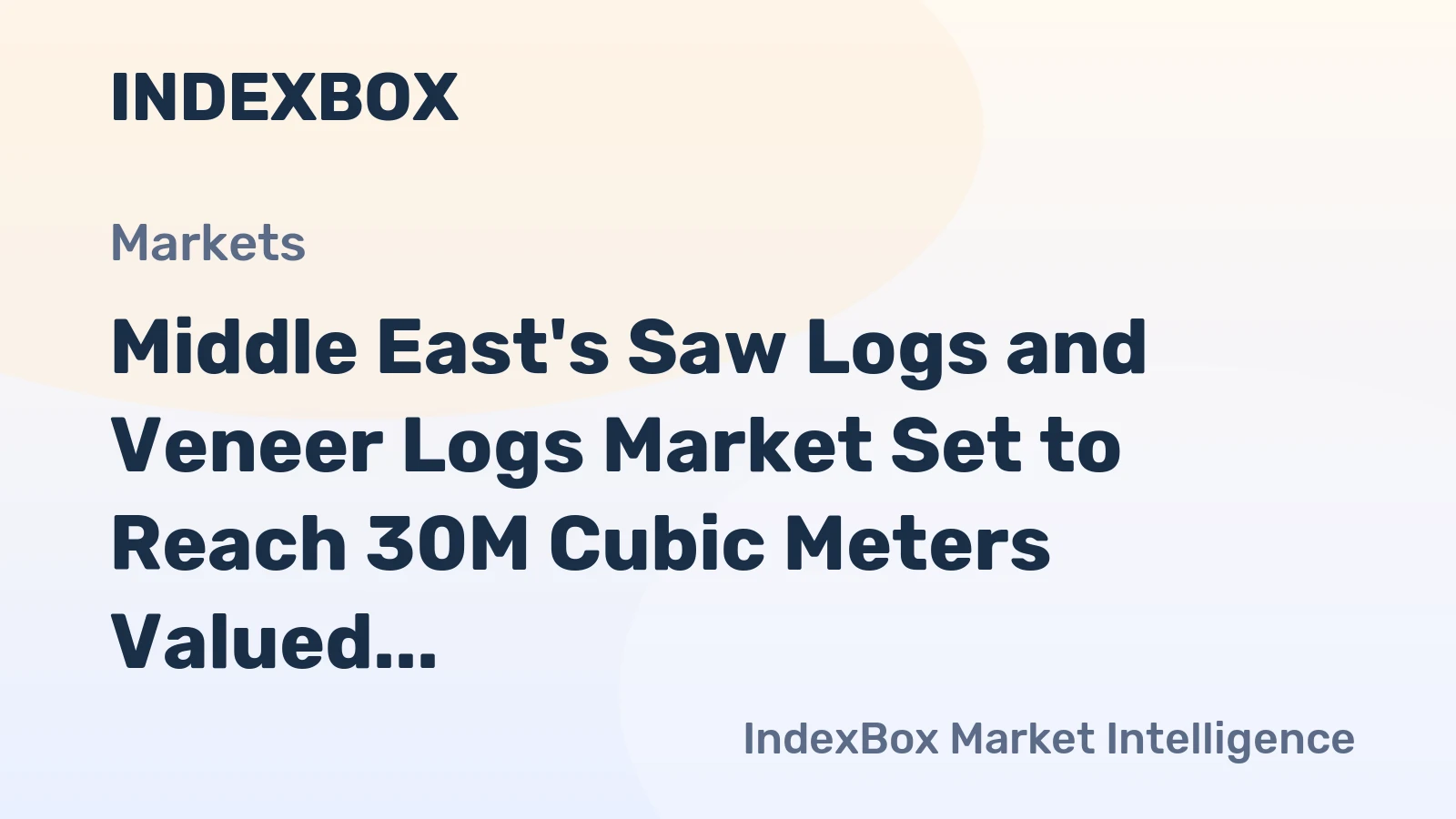 Middle East's Saw Logs and Veneer Logs Market Set to Reach 30M Cubic Meters Valued at $4.1B by 2035
