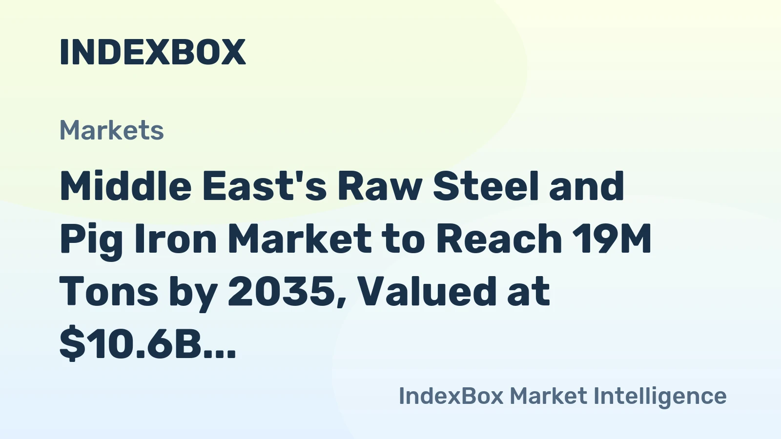 Middle East's Raw Steel and Pig Iron Market to Reach 19M Tons by 2035, Valued at $10.6B