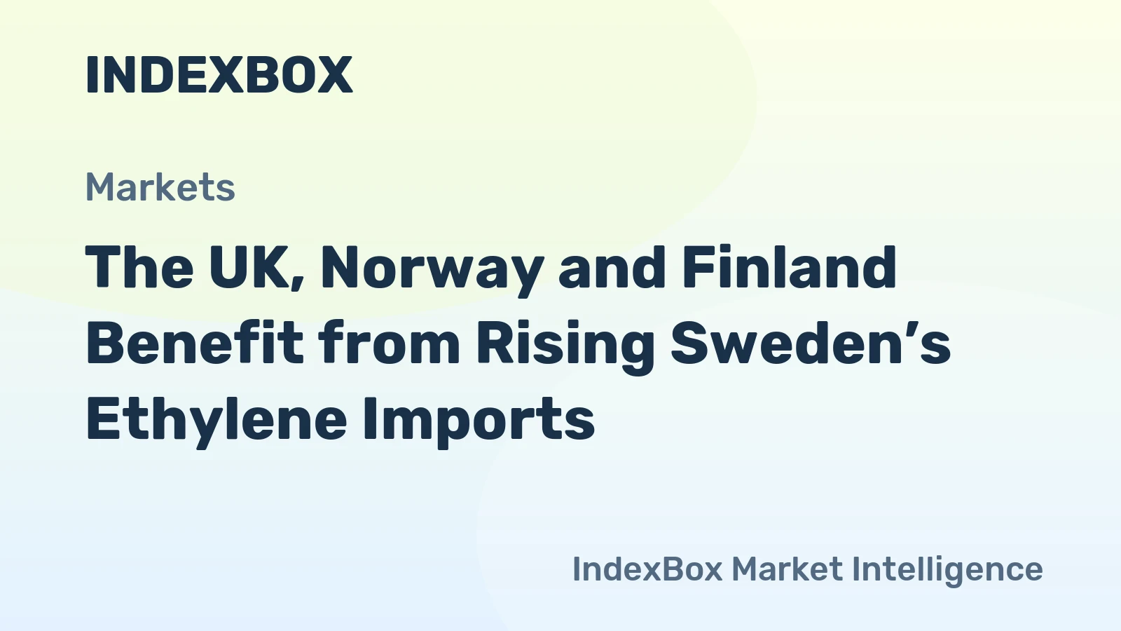 The UK, Norway and Finland Benefit from Rising Sweden’s Ethylene Imports