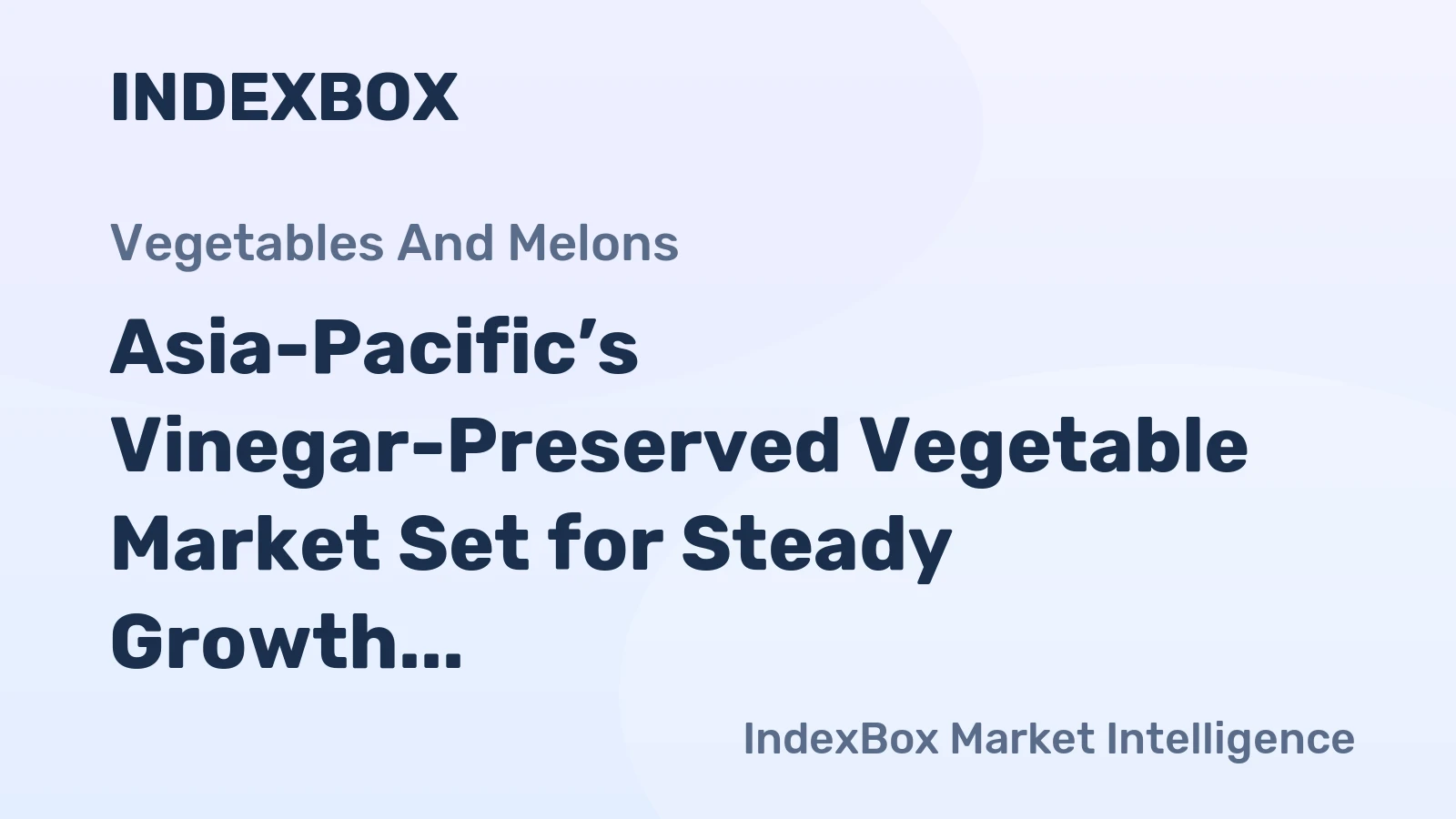Asia-Pacific’s Vinegar-Preserved Vegetable Market Set for Steady Growth With a 2.2% CAGR in Value