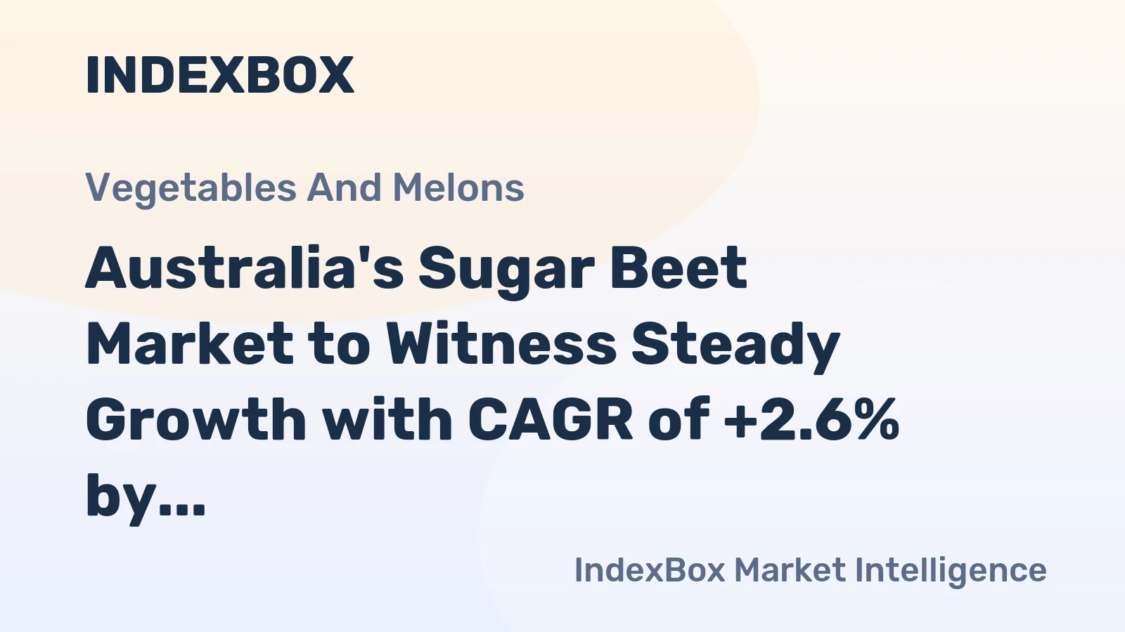 Australia's Sugar Beet Market to Witness Steady Growth with CAGR of +2.6% by 2035