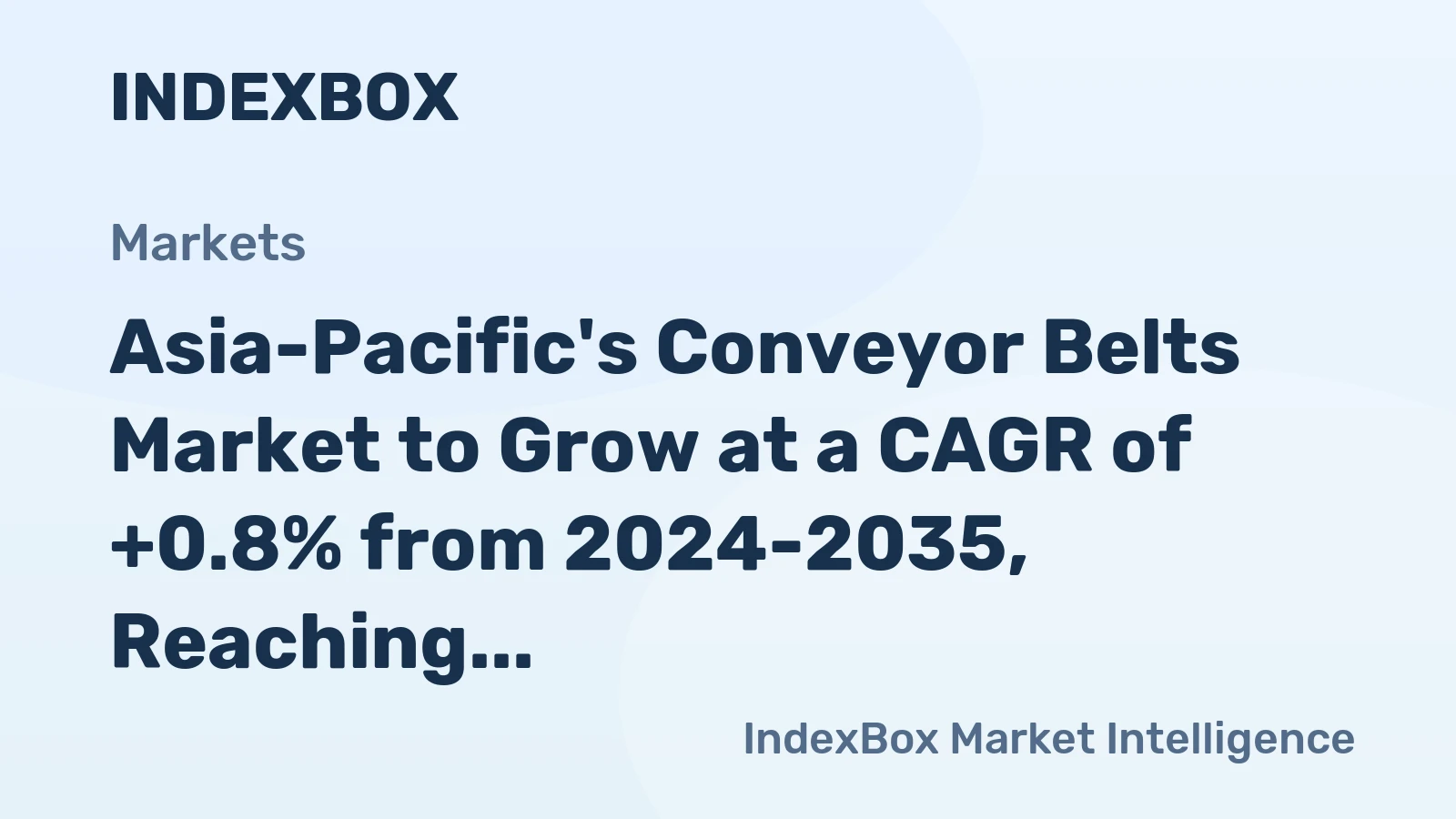 Asia-Pacific's Conveyor Belts Market to Grow at a CAGR of +0.8% from 2024-2035, Reaching $6.5B by 2035