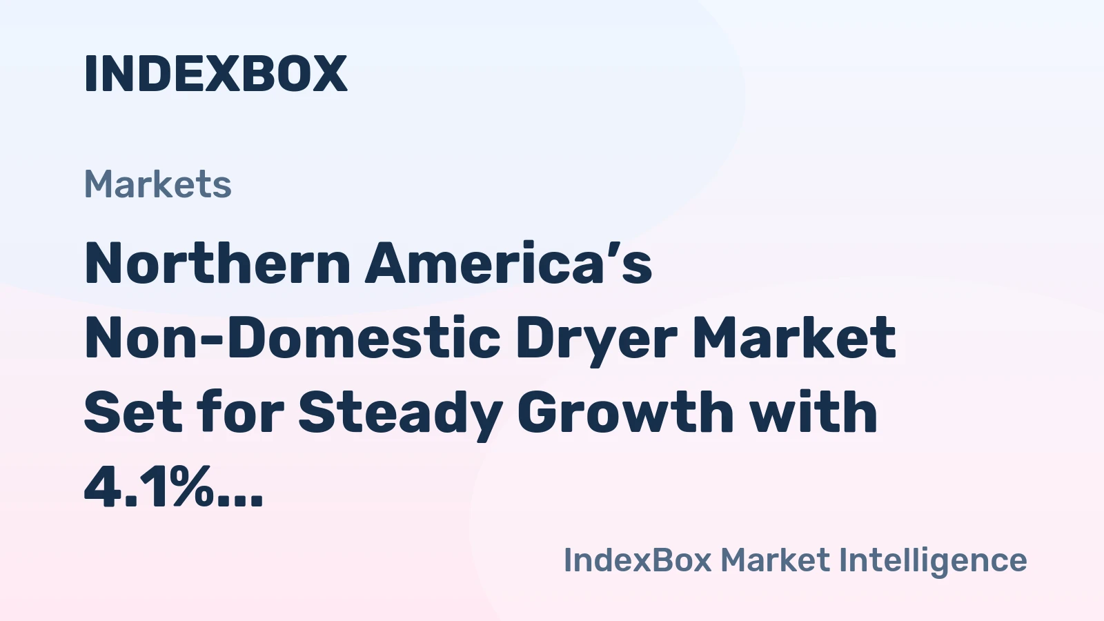 Northern America’s Non-Domestic Dryer Market Set for Steady Growth with 4.1% CAGR in Value