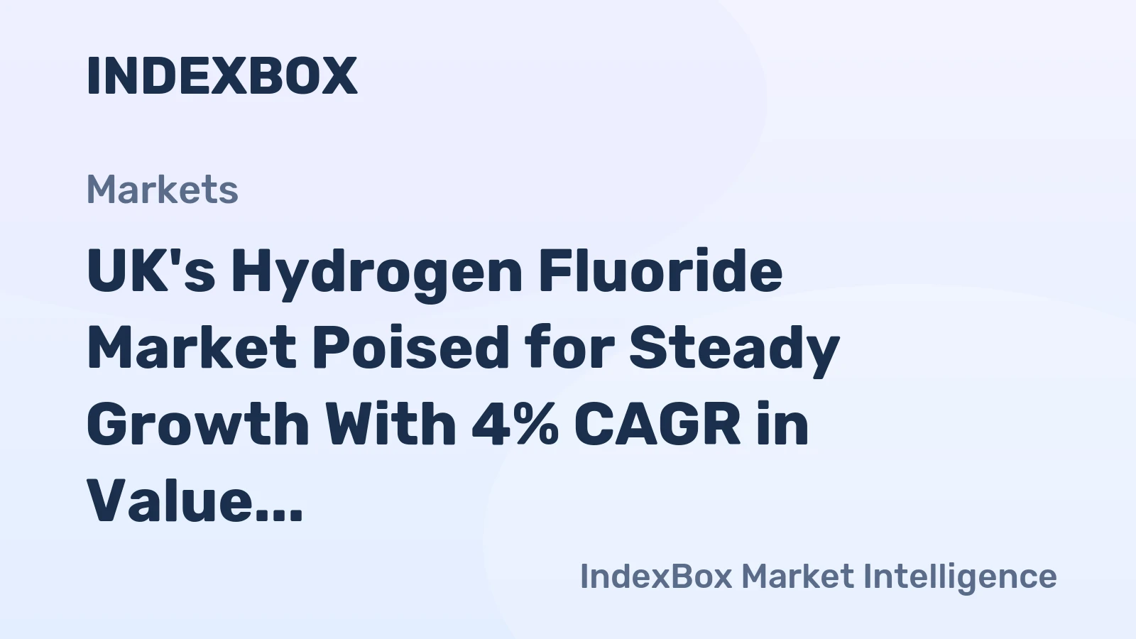 UK's Hydrogen Fluoride Market Poised for Steady Growth With 4% CAGR in Value Through 2035