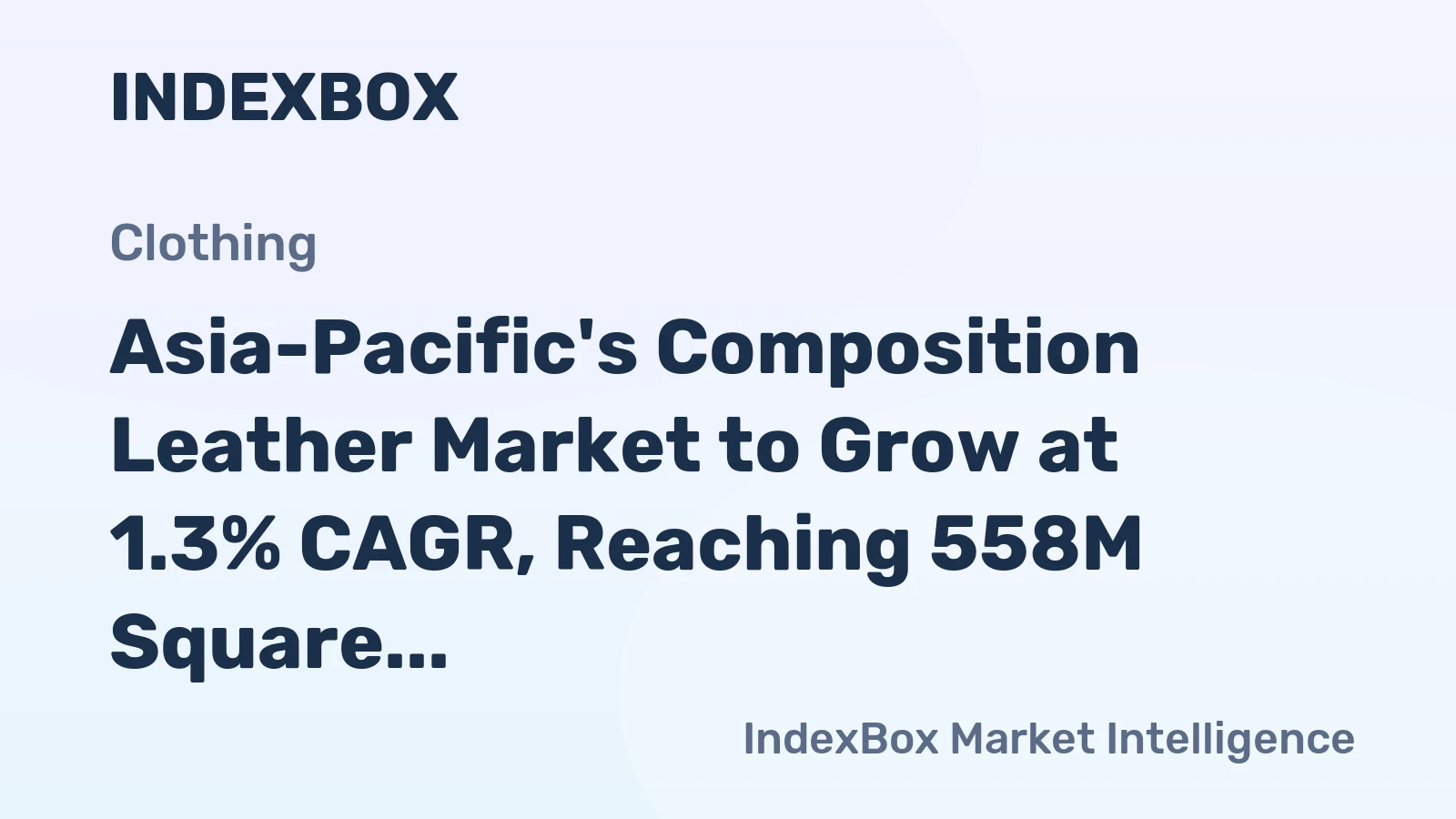 Asia-Pacific's Composition Leather Market to Grow at 1.3% CAGR, Reaching 558M Square Meters by 2035