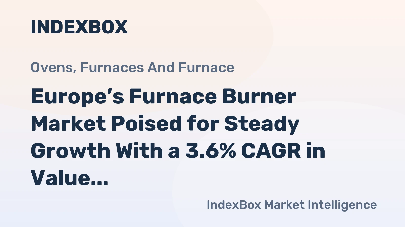 Europe’s Furnace Burner Market Poised for Steady Growth With a 3.6% CAGR in Value Through 2035