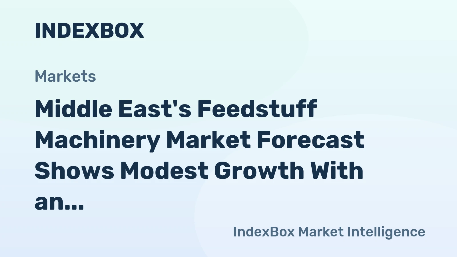 Middle East's Feedstuff Machinery Market Forecast Shows Modest Growth With an 0.8% CAGR in Value