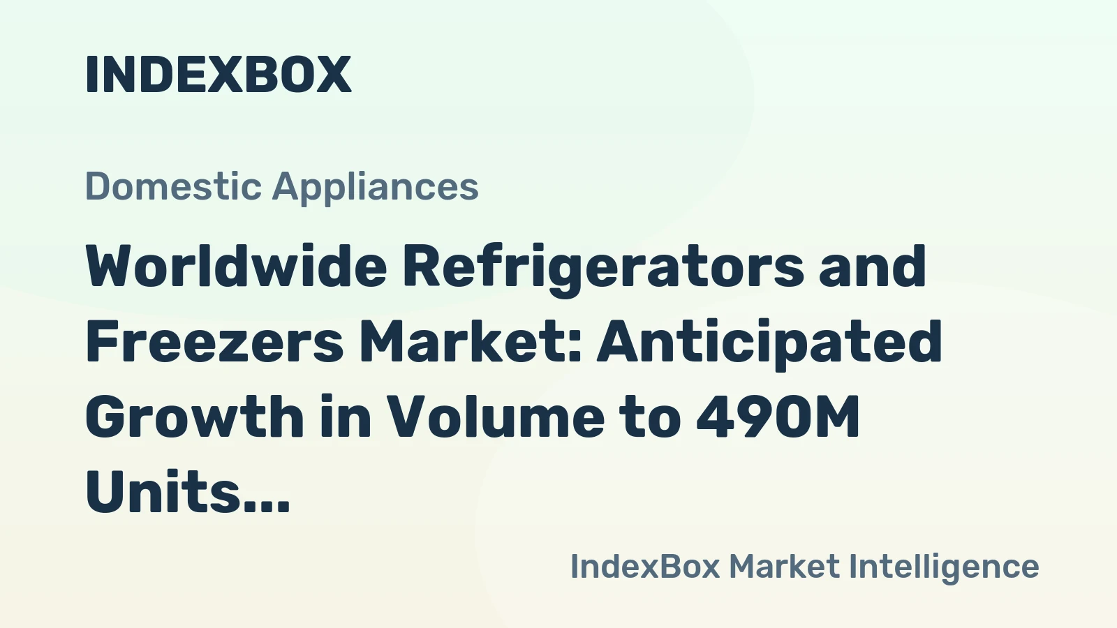 Worldwide Refrigerators and Freezers Market: Anticipated Growth in Volume to 490M Units and Value to $129.2B by 2035