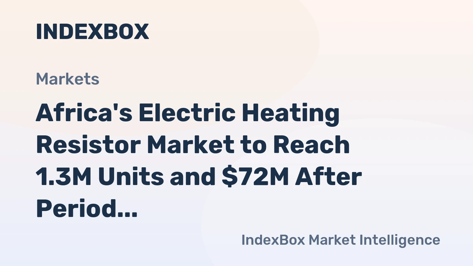 Africa's Electric Heating Resistor Market to Reach 1.3M Units and $72M After Period of Decline