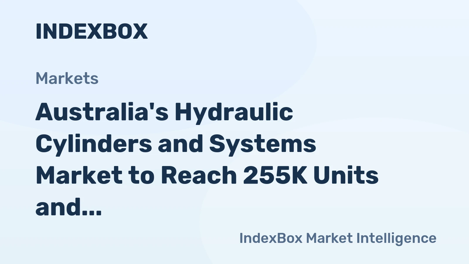 Australia's Hydraulic Cylinders and Systems Market to Reach 255K Units and $298M by 2035