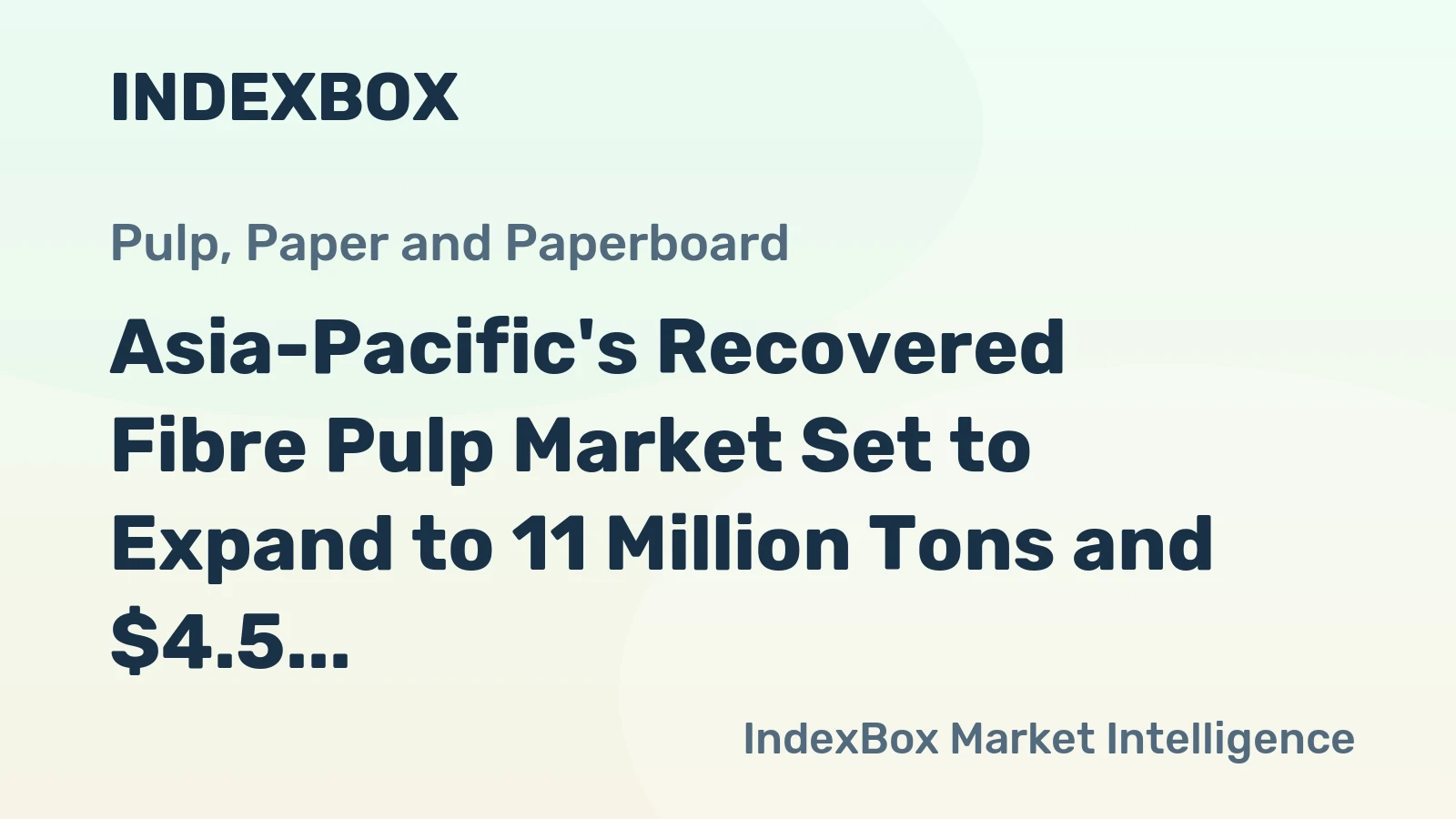 Asia-Pacific's Recovered Fibre Pulp Market Set to Expand to 11 Million Tons and $4.5 Billion by 2035