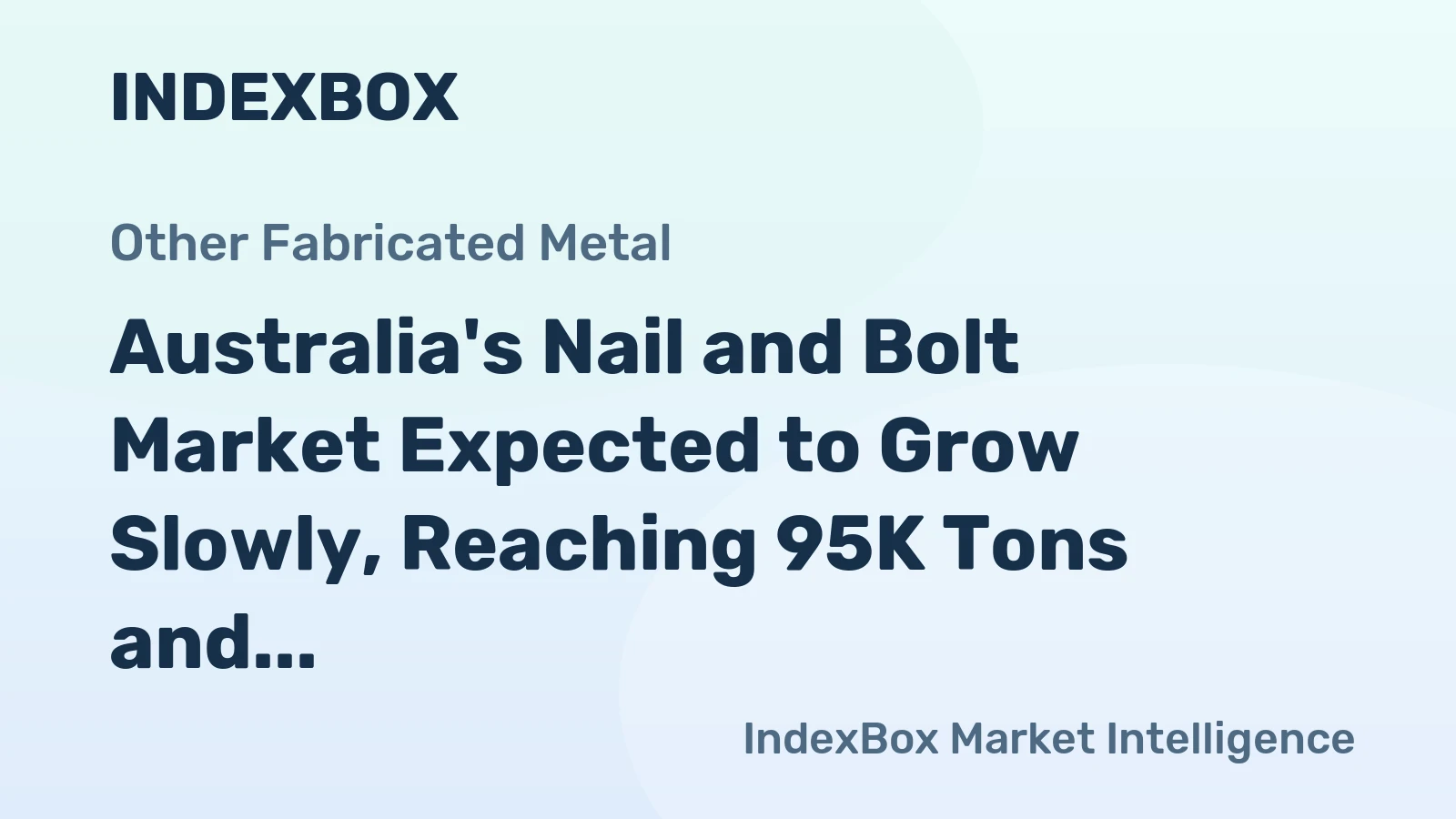 Australia's Nail and Bolt Market Expected to Grow Slowly, Reaching 95K Tons and $575M by 2035