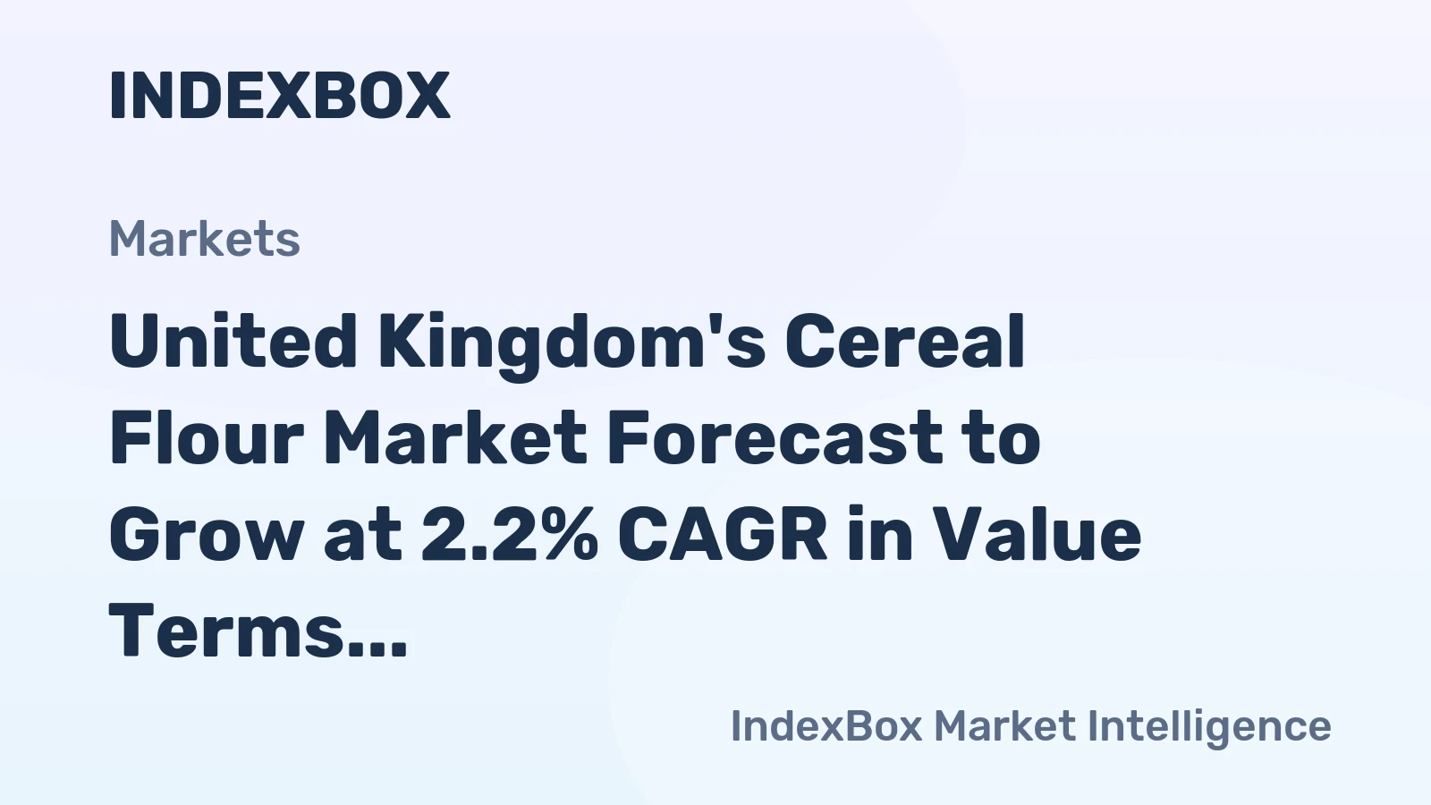 United Kingdom's Cereal Flour Market Forecast to Grow at 2.2% CAGR in Value Terms