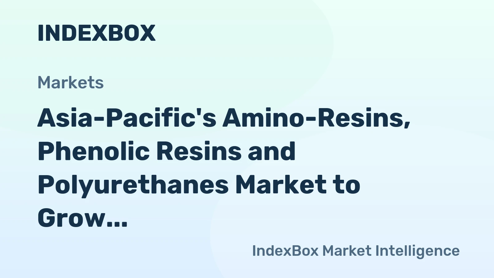Asia-Pacific's Amino-Resins, Phenolic Resins and Polyurethanes Market to Grow at CAGR of +2.4% until 2035, Reaching $77.5B
