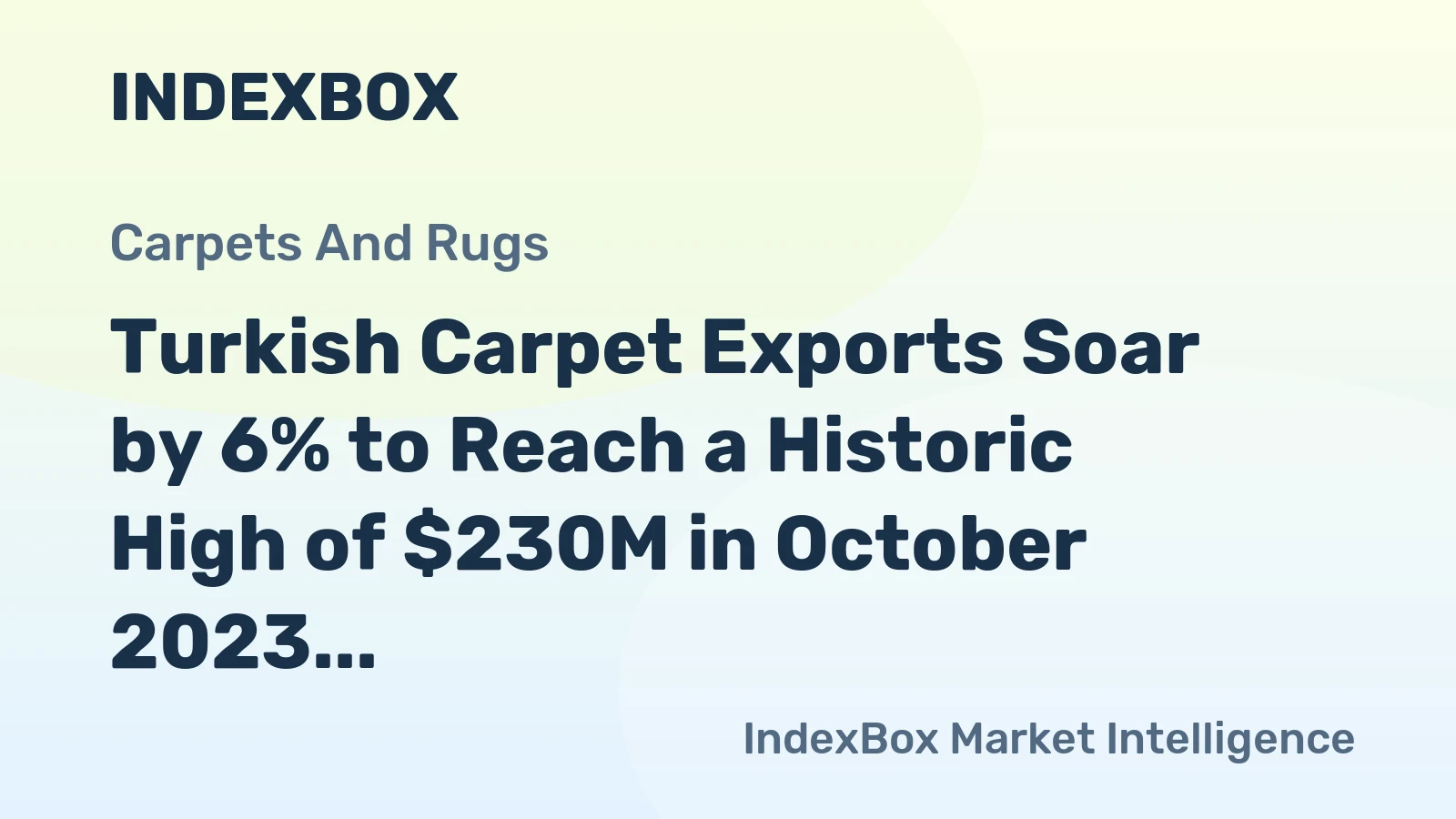 Turkish Carpet Exports Soar by 6% to Reach a Historic High of $230M in October 2023