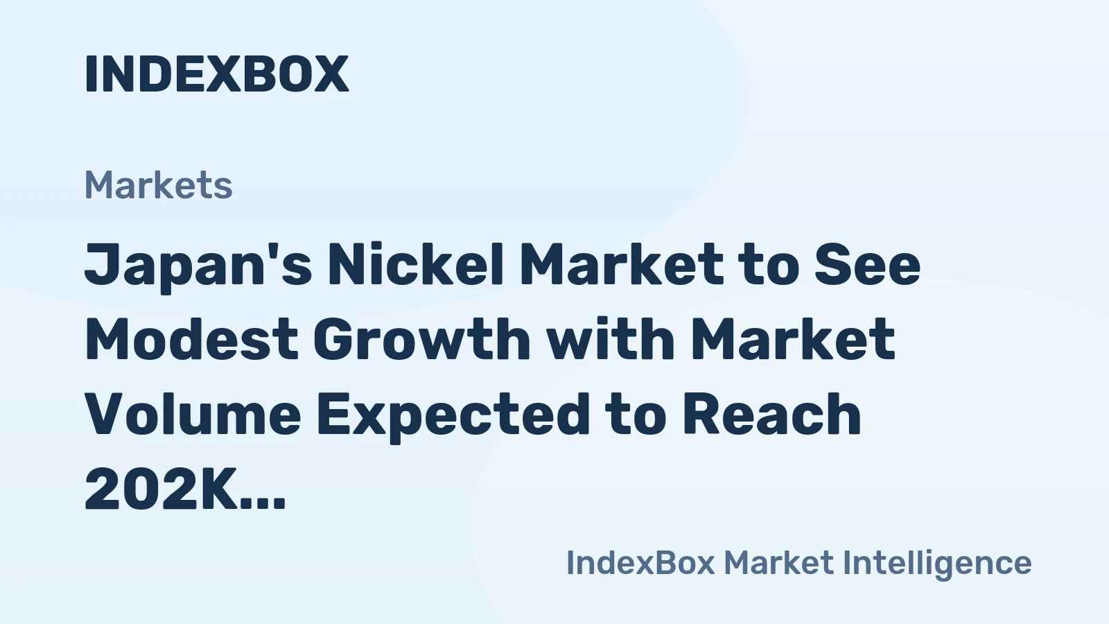 Japan's Nickel Market to See Modest Growth with Market Volume Expected to Reach 202K Tons and Market Value Forecasted at $3.4B by 2035